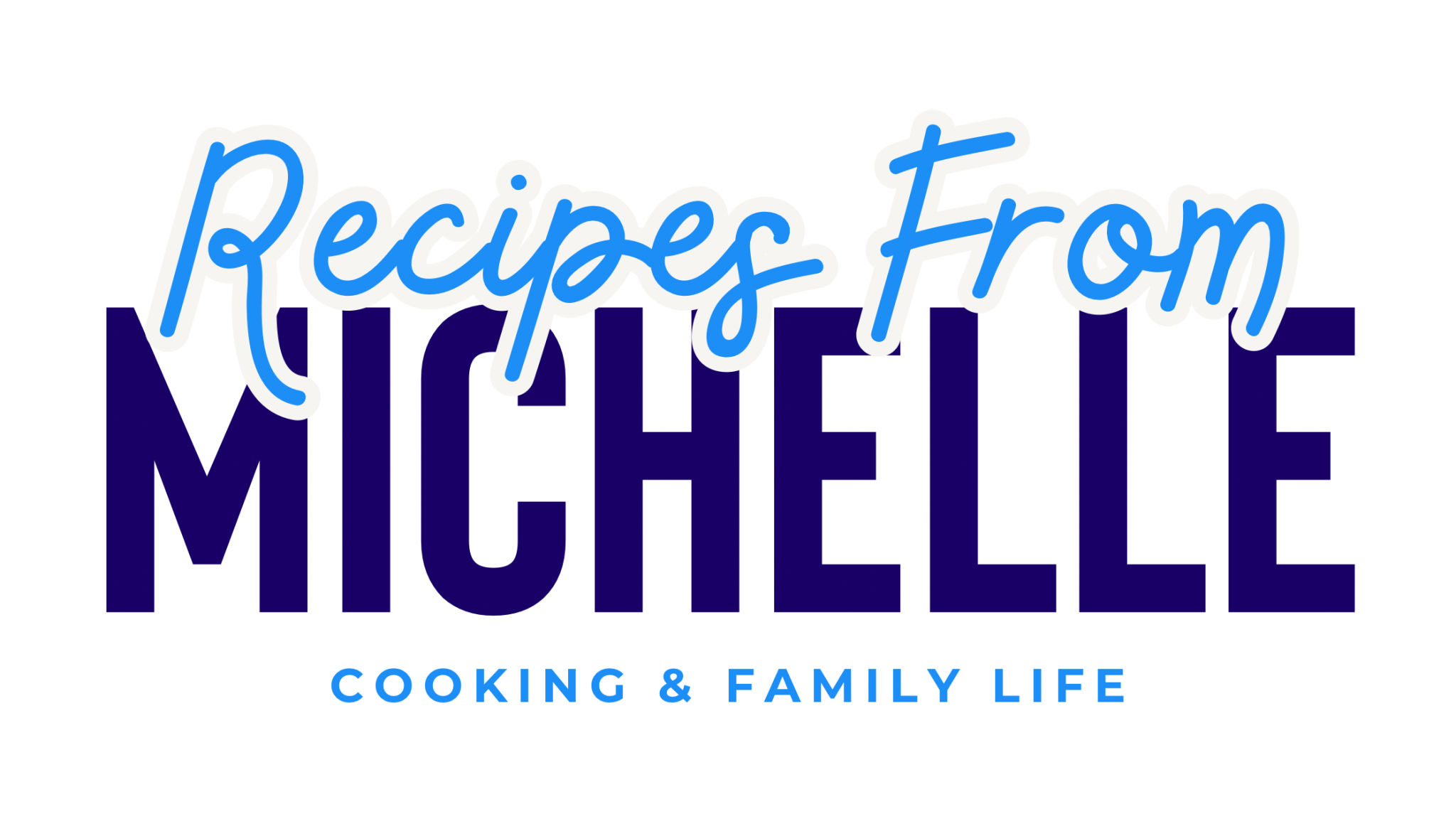 Recipes From Michelle – Easy recipes, home cooking, family life